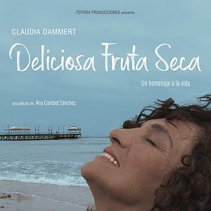 Deliciosa Fruta Seca - Film 2016 - AlloCiné