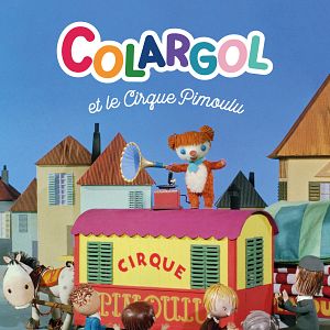Colargol et le Cirque Pimoulu - Court Métrage - AlloCiné