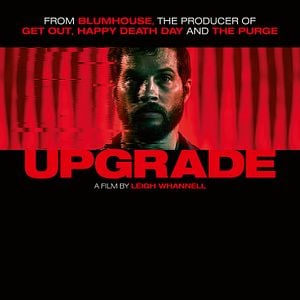 Upgrade - Film 2018 - AlloCiné