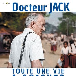 Docteur Jack - Film documentaire 2016 - AlloCiné