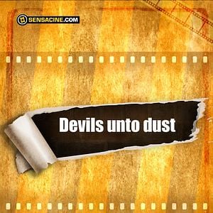 Devils Unto Dust - Film 2017 - AlloCiné