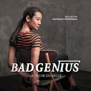 Bad Genius - Film 2017 - AlloCiné
