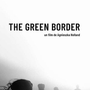 Green Border - film 2023 - AlloCiné