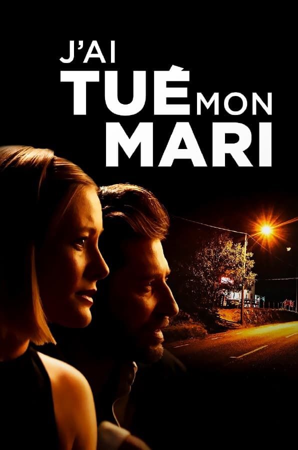 J'ai tué mon mari - Film 2021 - AlloCiné