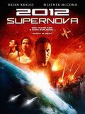 2012 : Supernova - Film 2009 - AlloCiné