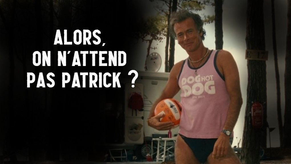 Camping sur TF1 : 12 célèbres répliques de Patrick Chirac - AlloCiné