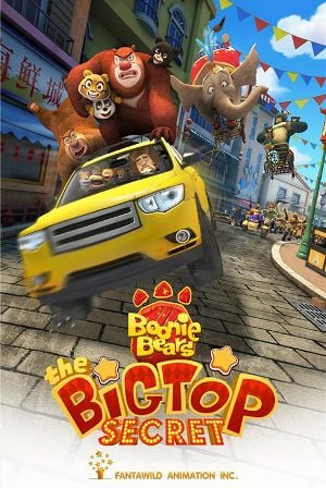 Boonie Bears: The Big Top Secret - Film 2016 - AlloCiné