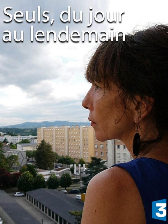 Affiche du film Seuls, du jour au lendemain - Photo 1 sur 1 - AlloCiné